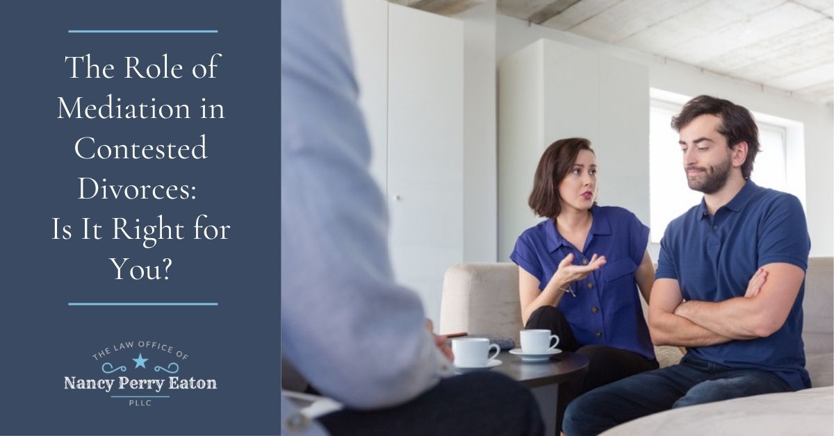 The Role of Mediation in Contested Divorces: Is It Right for You?